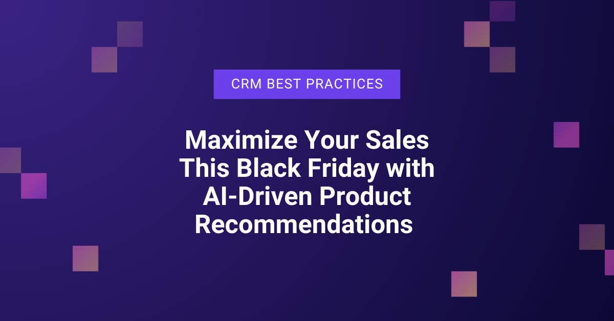 Maximize Your Sales This Black Friday with AI-Driven Product Recommendations - Vecton